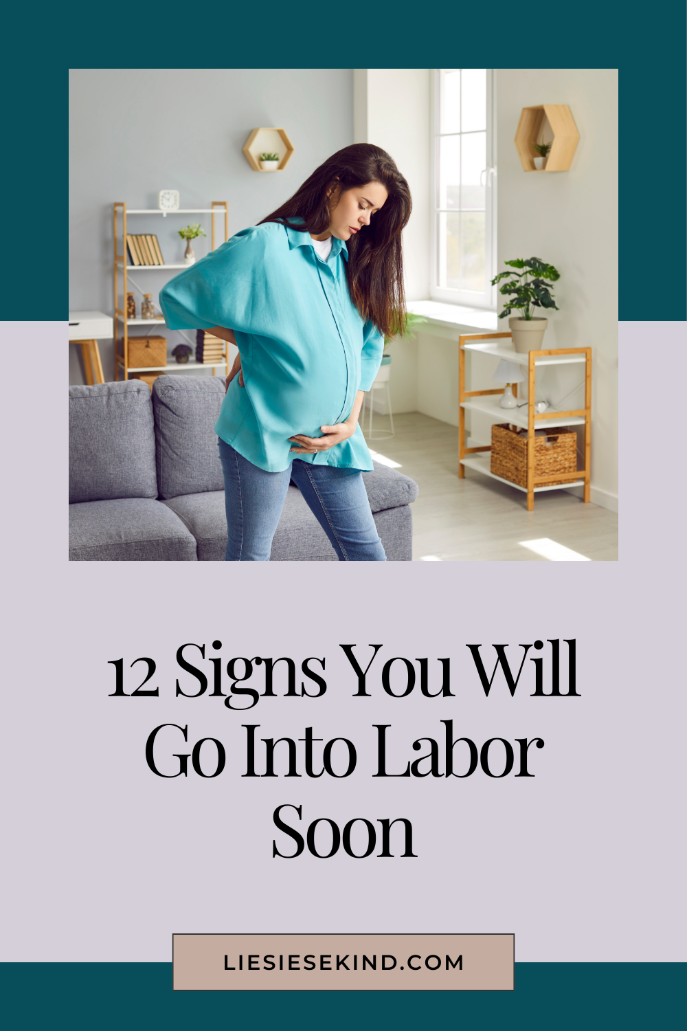 12 Signs You Will Go Into Labor Soon - Liesie Se Kind